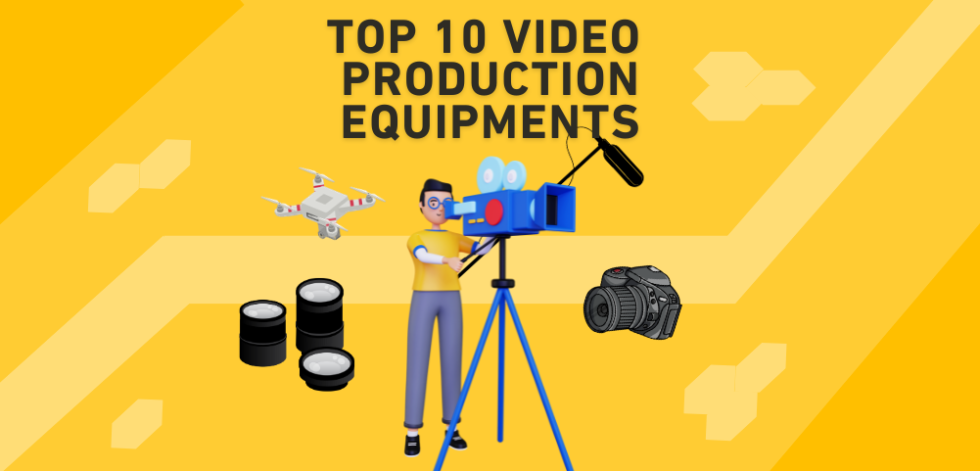 Top 10 Video Production Equipments
