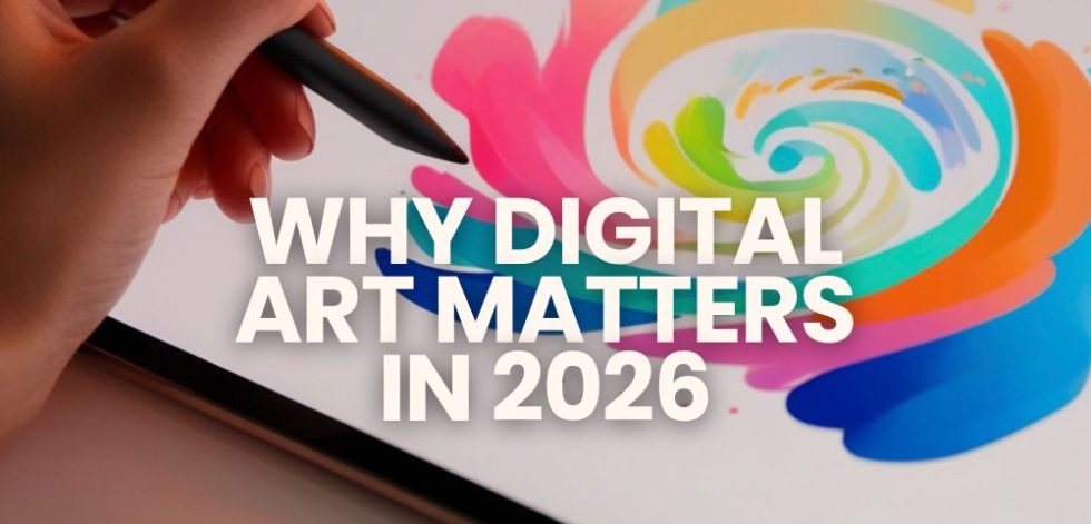 Why Digital Art Matters in 2026 — And What AI Can’t Replace - Hustle
